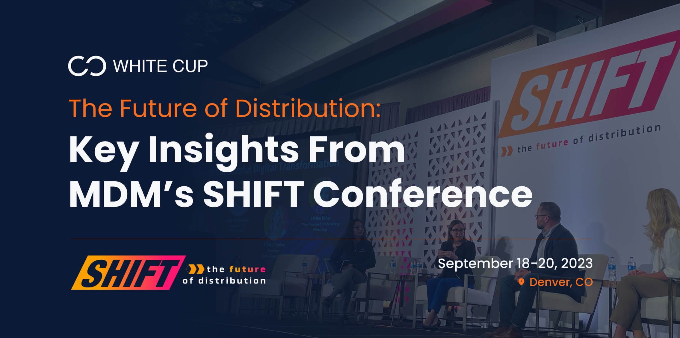 Future of Distribution | MDM’s SHIFT Conference Insights
