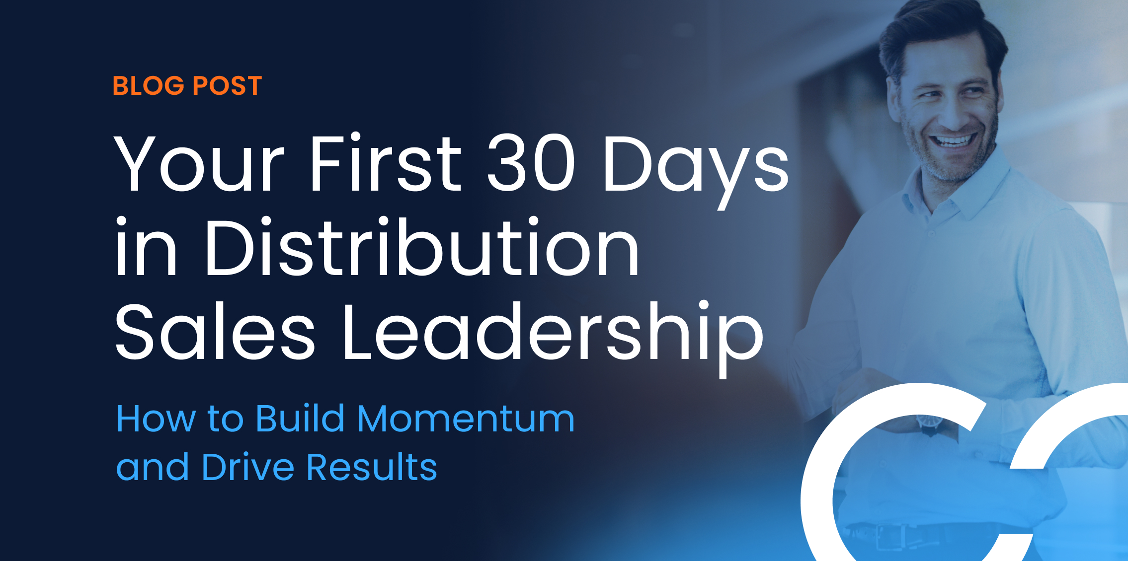Distribution Sales Leadership Tips - First 30 Days | White Cup